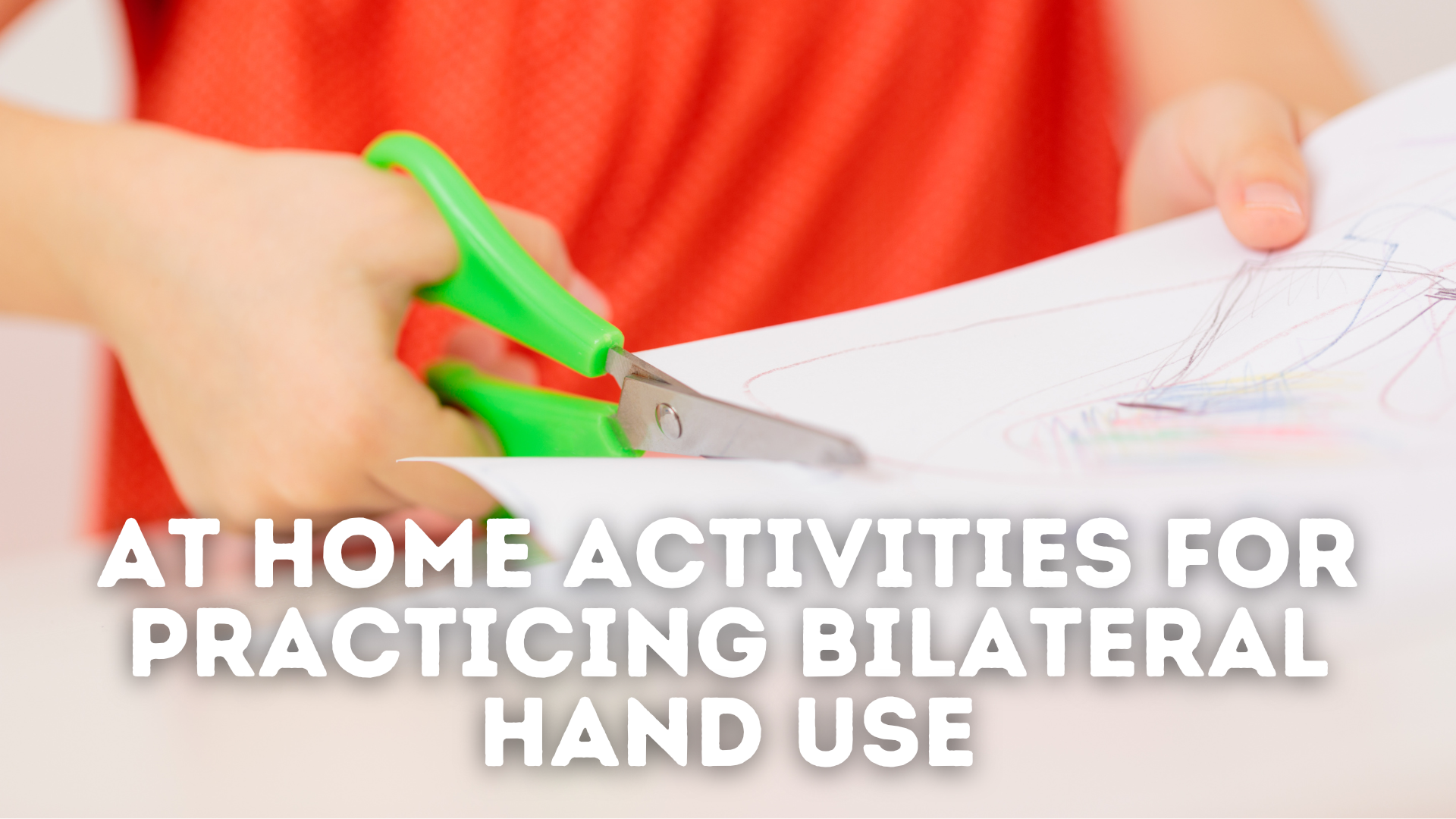 Bilateral Hand Use Activities for Kids | Fun & Easy At-Home Exercises